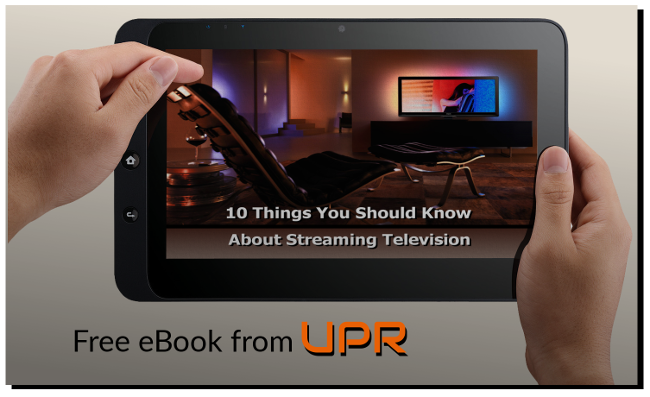 10 Things to Know About Streaming Television ⋆ UPR Streaming TV Boxes